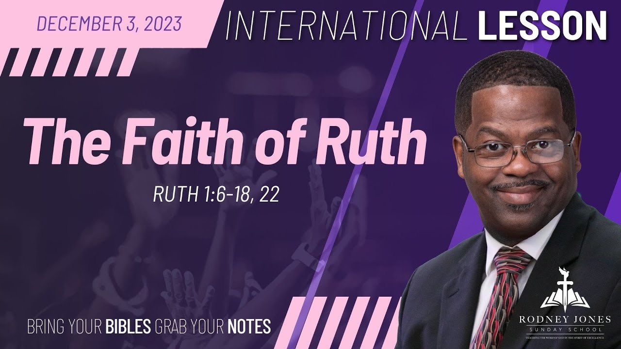 The Faith Of Ruth Ruth 1 6 16 22 December 3 2023 Sunday School the-faith-of-ruth-ruth-1-6-16-22-december-3-2023-sunday-school