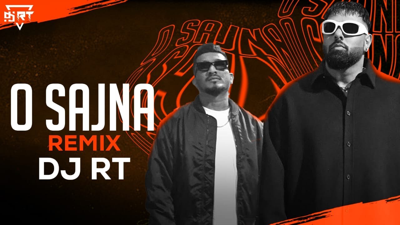 O SAJNA (CLUB MIX) | BADSHAH | EK THA RAJA | DJ RT REMIX - YouTube