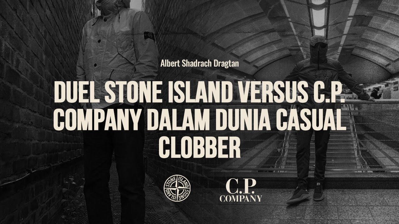 APA CASUAL CLOBBER TERBAIK? STONE ISLAND, ADIDAS ORIGINALS, ATAU C.P ...