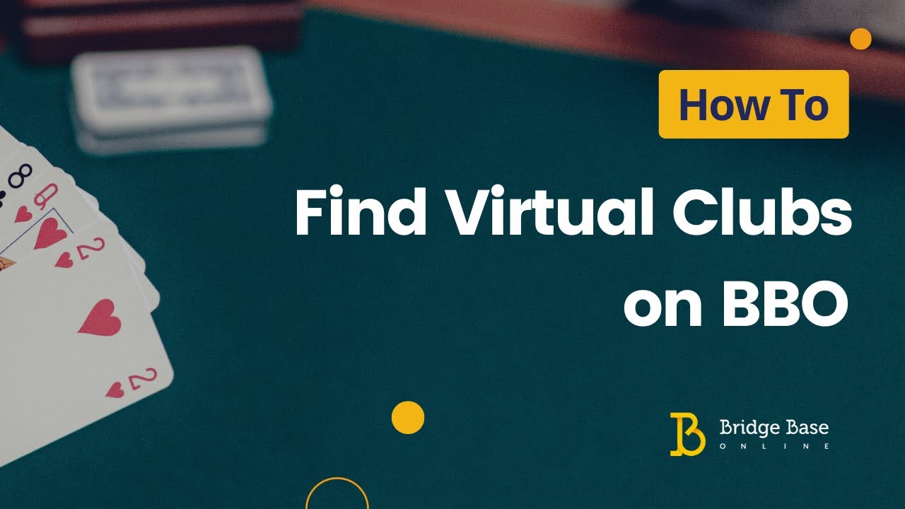 How to Find Virtual Clubs on BBO | Bridge Base Online Tutorial | Bridge ...