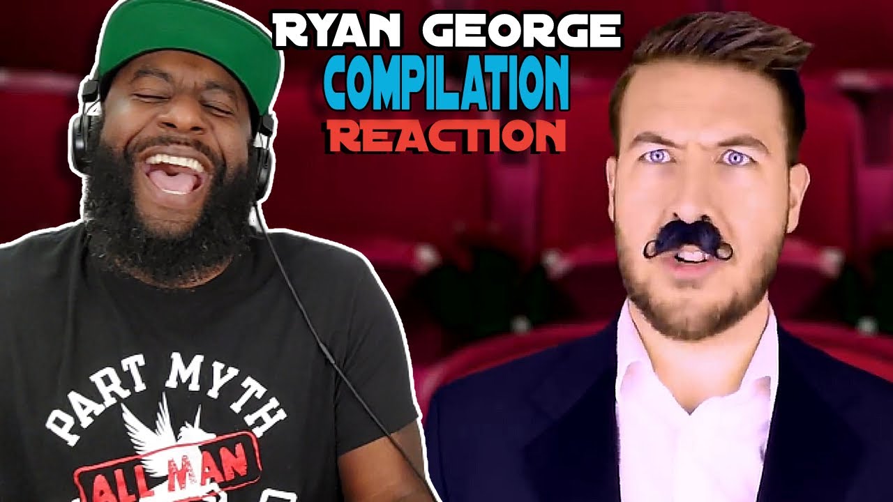 Ryan George Compilation Reaction #27 - YouTube