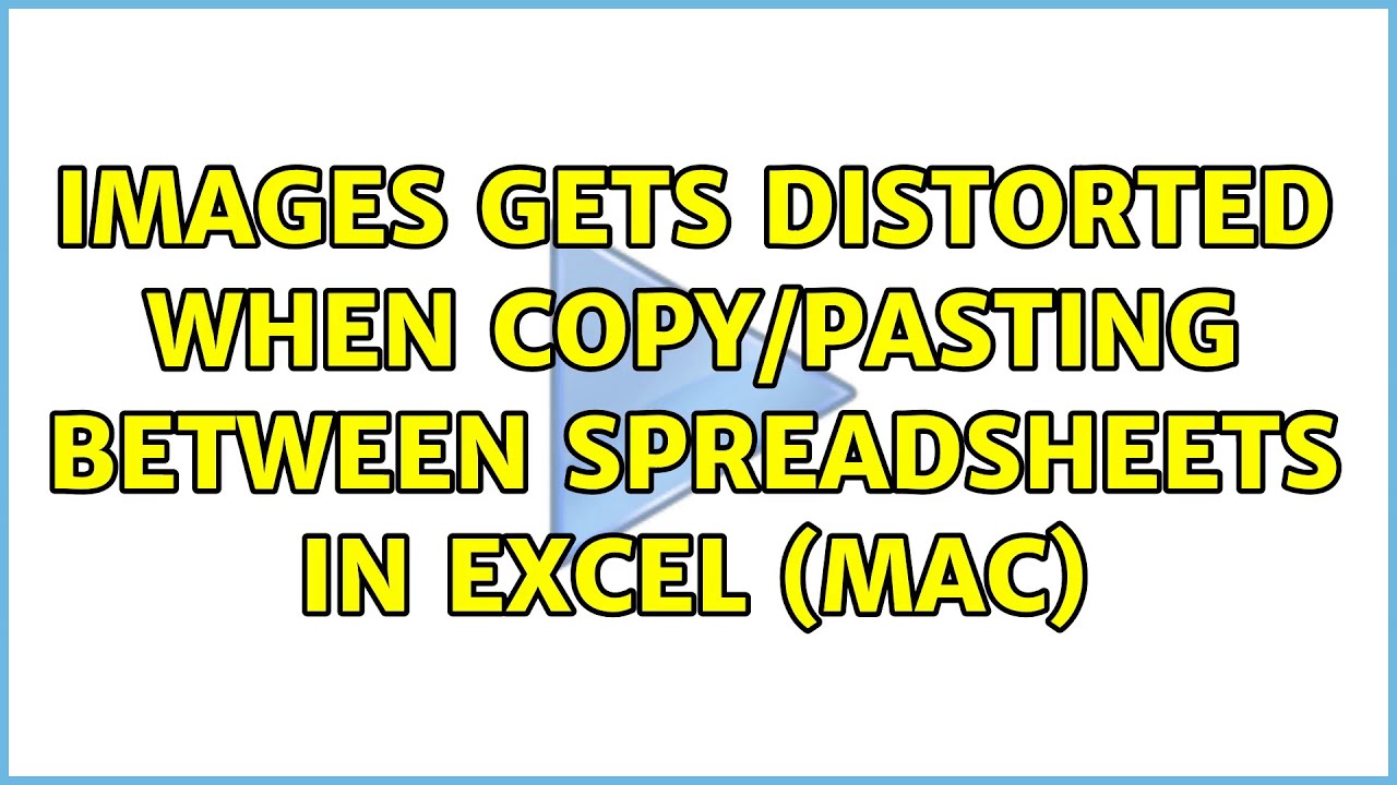 Images Gets Distorted When Copy pasting Between Spreadsheets In Excel Images Gets Distorted When Copy pasting Between Spreadsheets In Excel