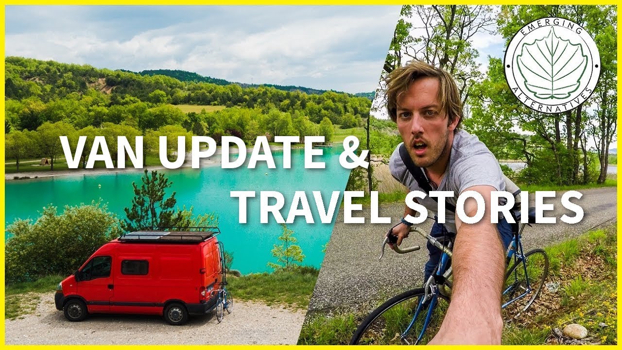 Van Update & Travel Stories (Lessons from a decade abroad) - YouTube