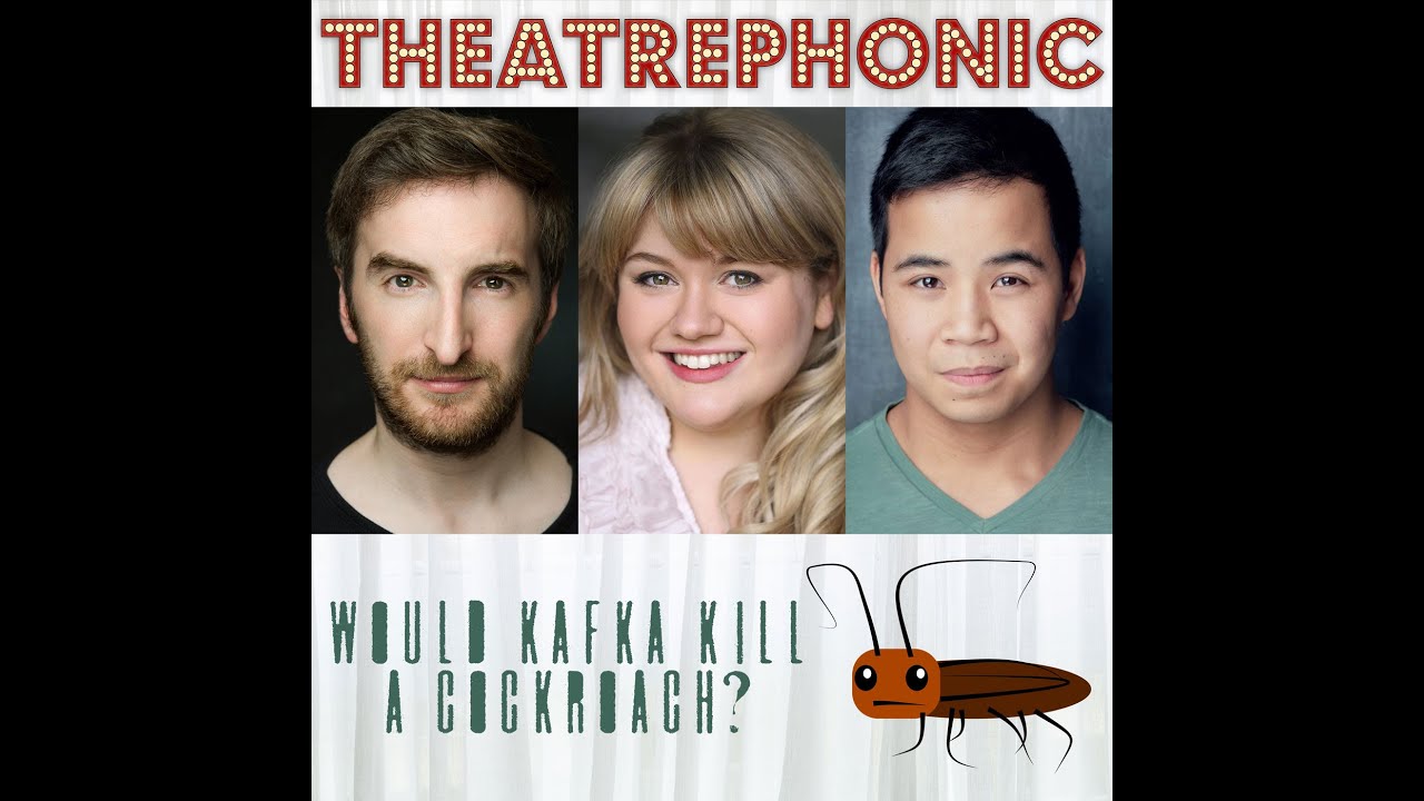 Theatrephonic: Would Kafka Kill a Cockroach? - YouTube