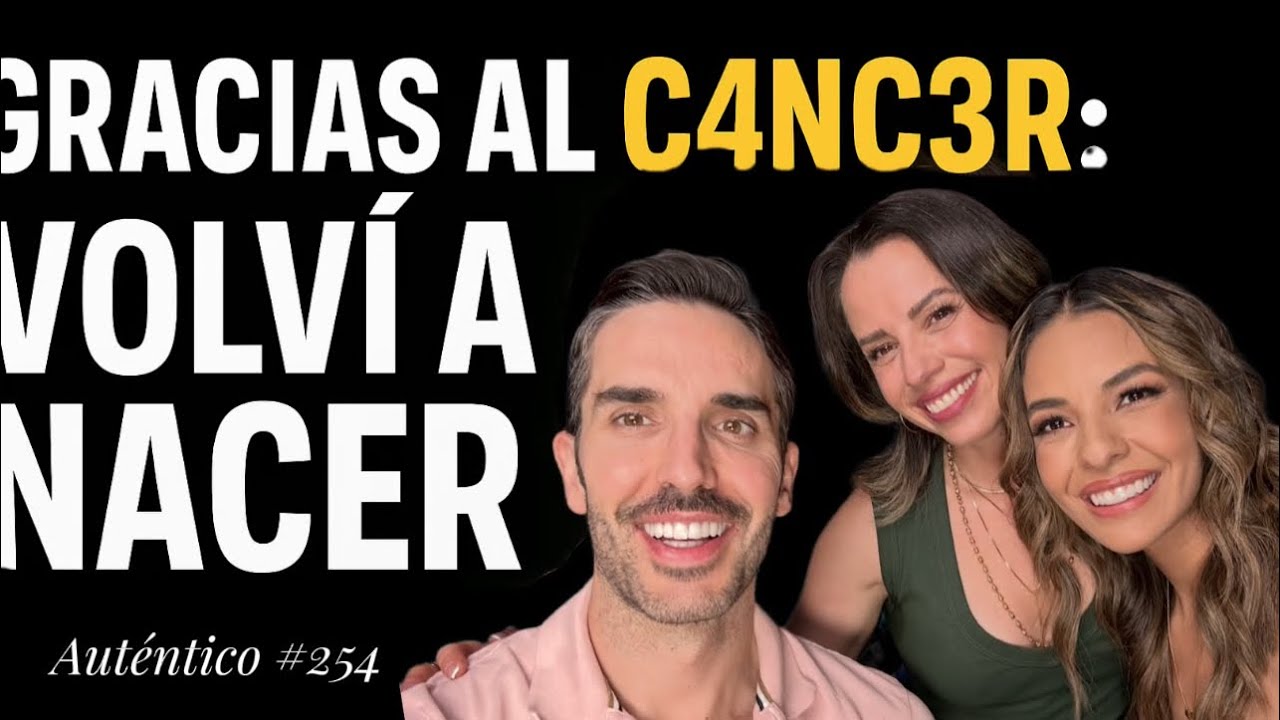 Gracias al C4NC3R volví a NACER | Audrey Psicologa | Auténtico #254 ...