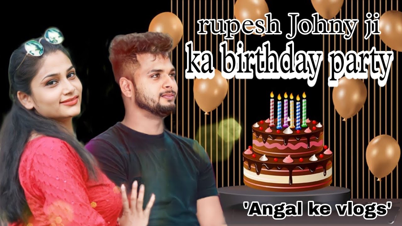 RUPESH JONNY JI KA BIRTHDAY| 10 OCTOBER| HAPPY BIRTHDAY @rupeshjonny ...
