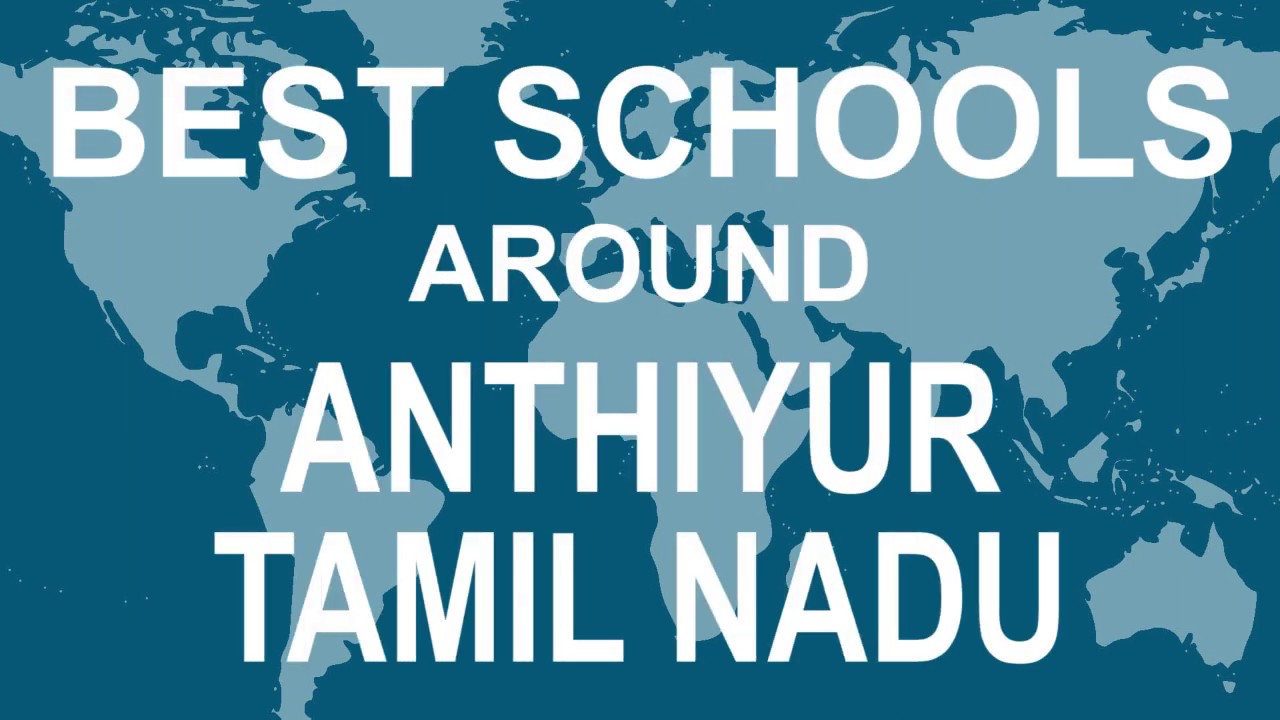 Schools around Anthiyur, Tamil Nadu CBSE, Govt, Private, International ...