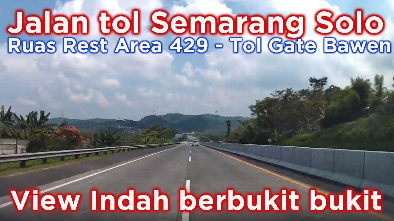 Jalan tol Semarang Solo ~ Ruas Rest Area Km 429 hingga Tol Gate Bawen ...