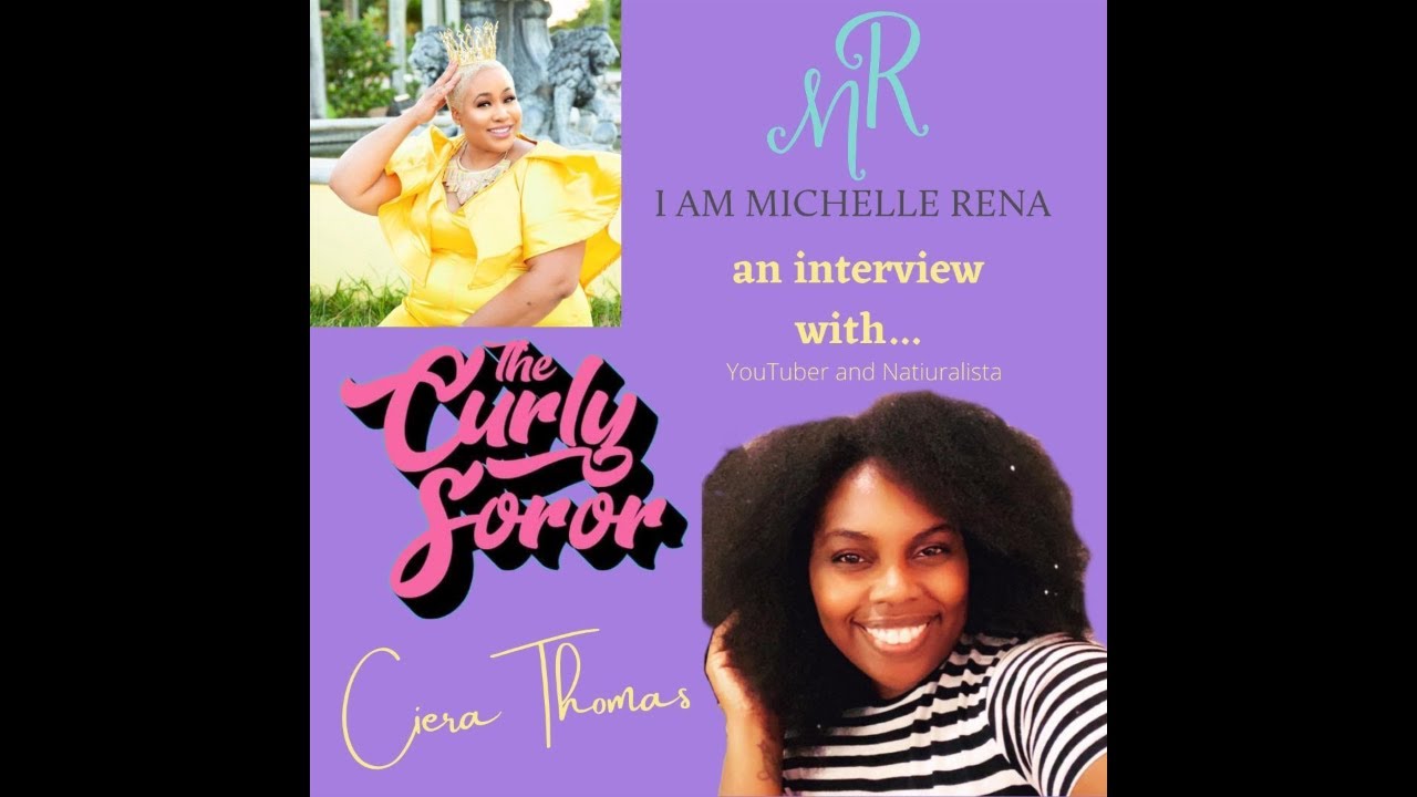 iamMichelleRena Interview with Ciera Thomas AKA The Curly Soror - YouTube