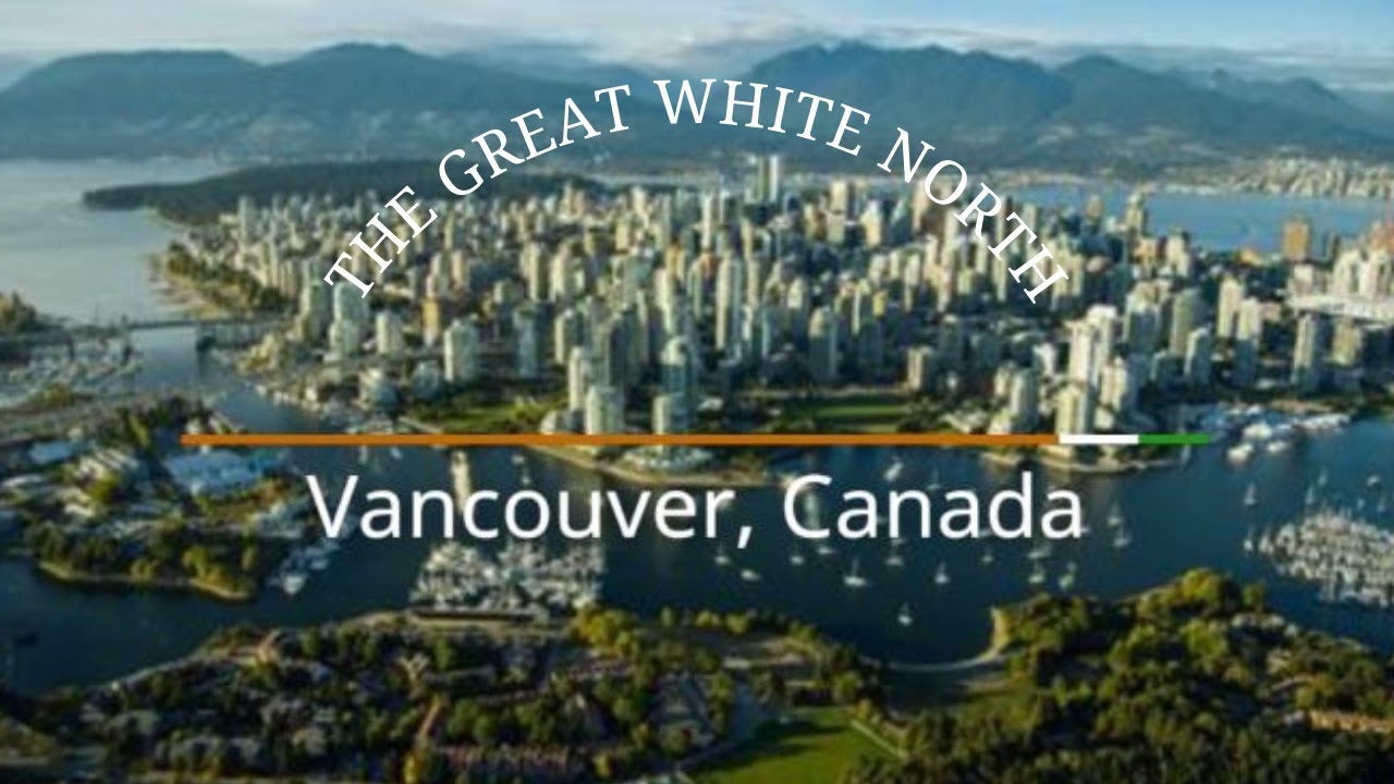 The Great White North Vancouver, Canada - YouTube