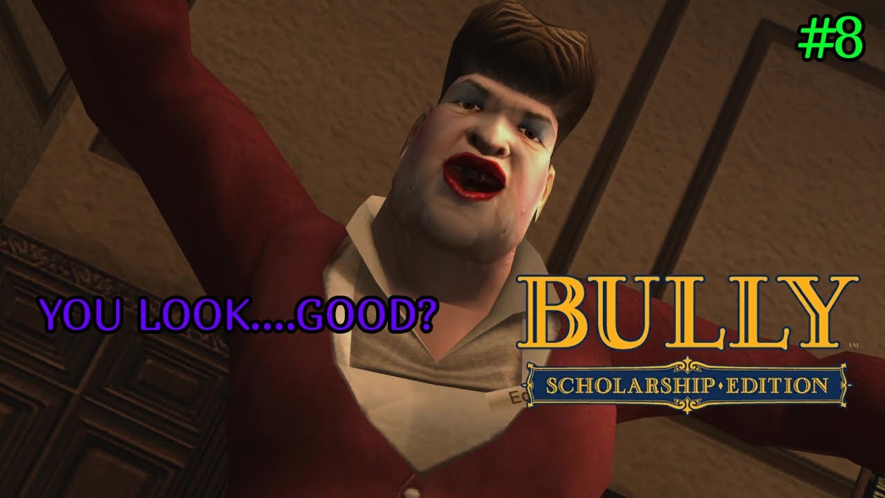 YOU LOOK.. GREAT!|Bully: Scholarship Edition #8 - YouTube