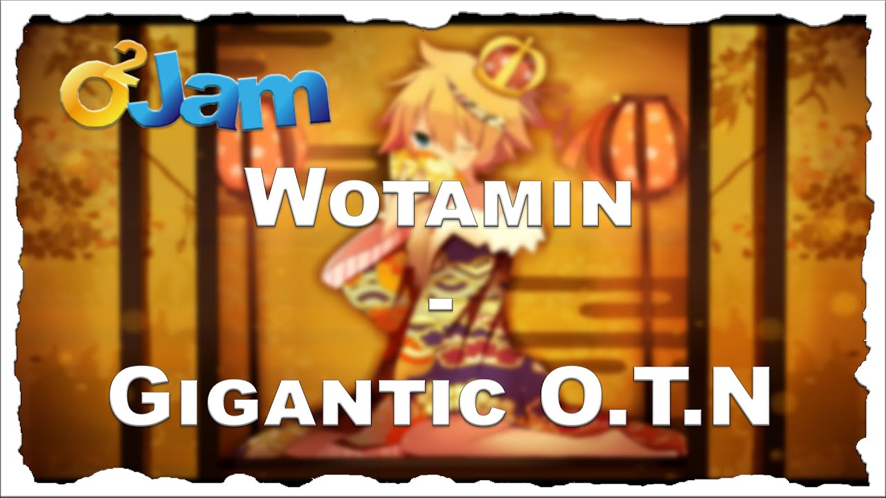 O2jam V3 Wotamin Gigantic O T N Lv 25 Youtube