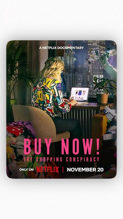 Why you need to each “Buy Now! The Shopping Conspiracy” on Netflix ...