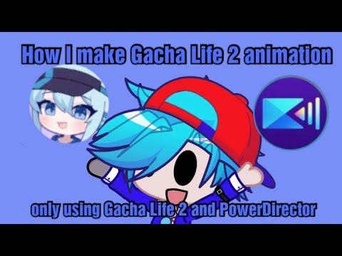 How I make Gacha Life 2 Animation only using Gacha Life 2 and ...