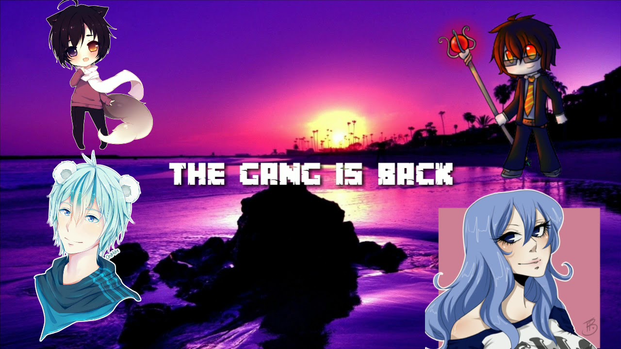 THE GANG IS BACK - YouTube