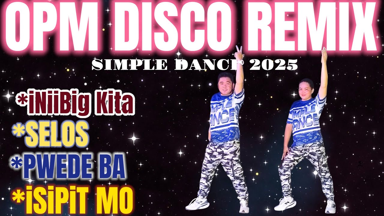 OPM DISCO REMIX | OPM DANCE MEDLEY | NONSTOP DANCE | EASY ZUMBA | DISCO ...