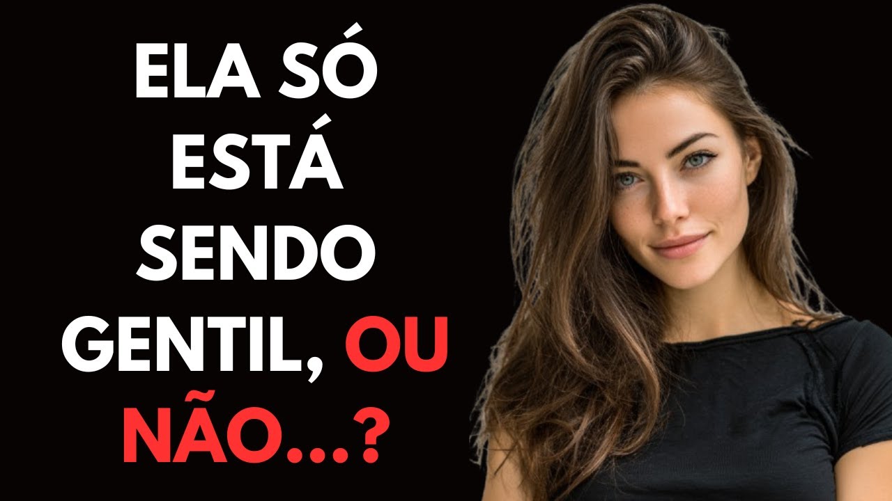 Ela gosta mesmo de você, ou está apenas sendo educada? - YouTube