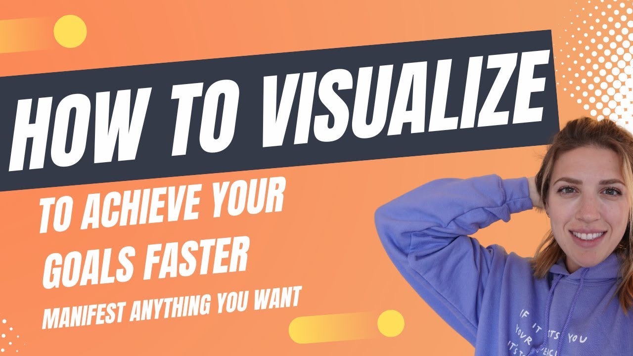 How To Visualize To Achieve Your Goals FASTER | 4 Tips To MANIFEST ...