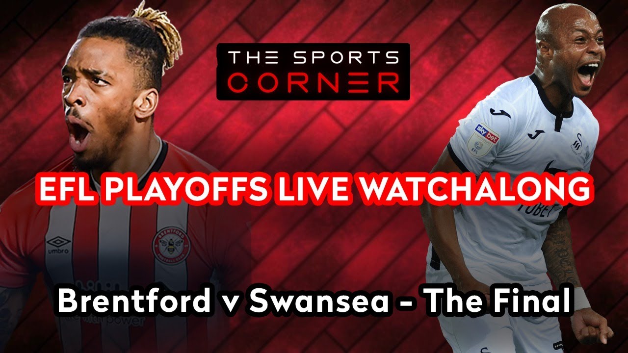 Brentford v Swansea - LIVE Football Watchalong - EFL Championship Play ...