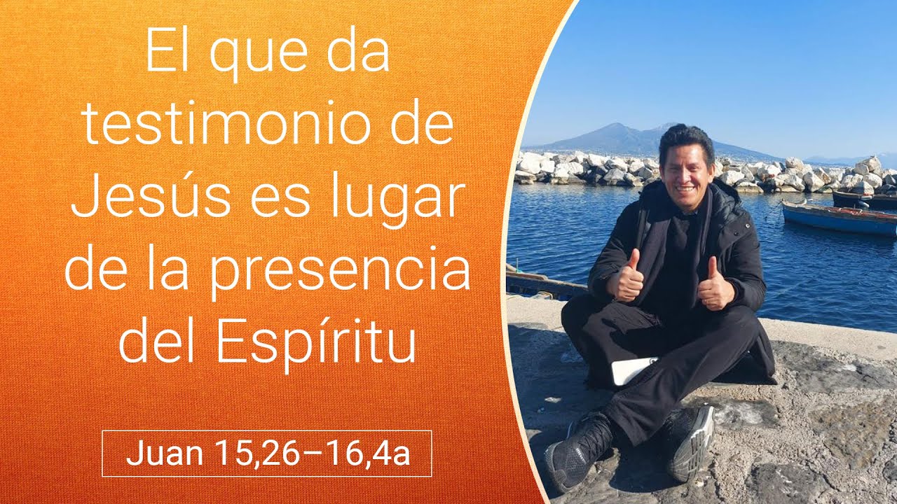 Meditación Diaria del Evangelio 15/05/2023 Juan 15, 26-16,4a - YouTube