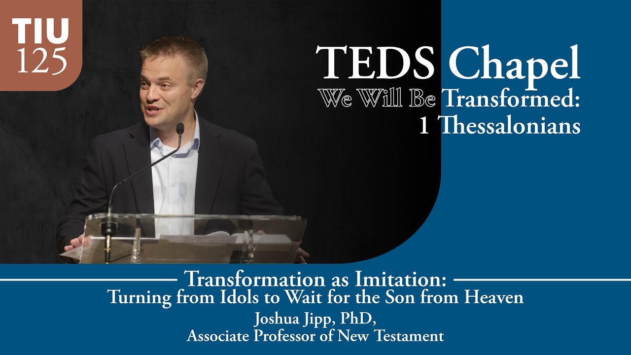 TEDS Chapel | Joshua Jipp - YouTube