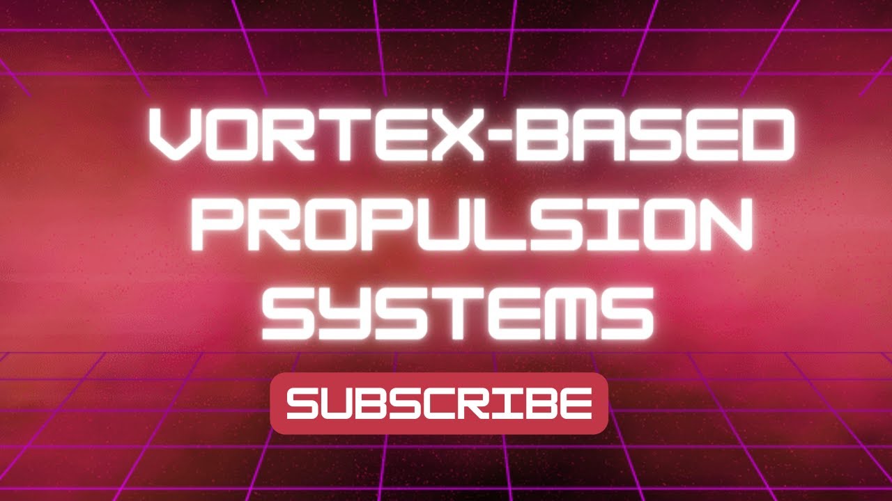 Revolutionary Vortex-Based Propulsion System - Will it Change the Way ...