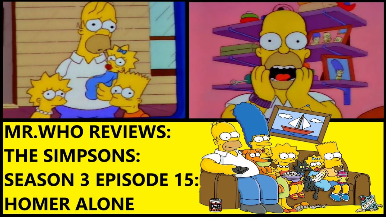 Mr.Who Reviews - The Simpsons - Season 3 Epiode 15 - Homer Alone - YouTube
