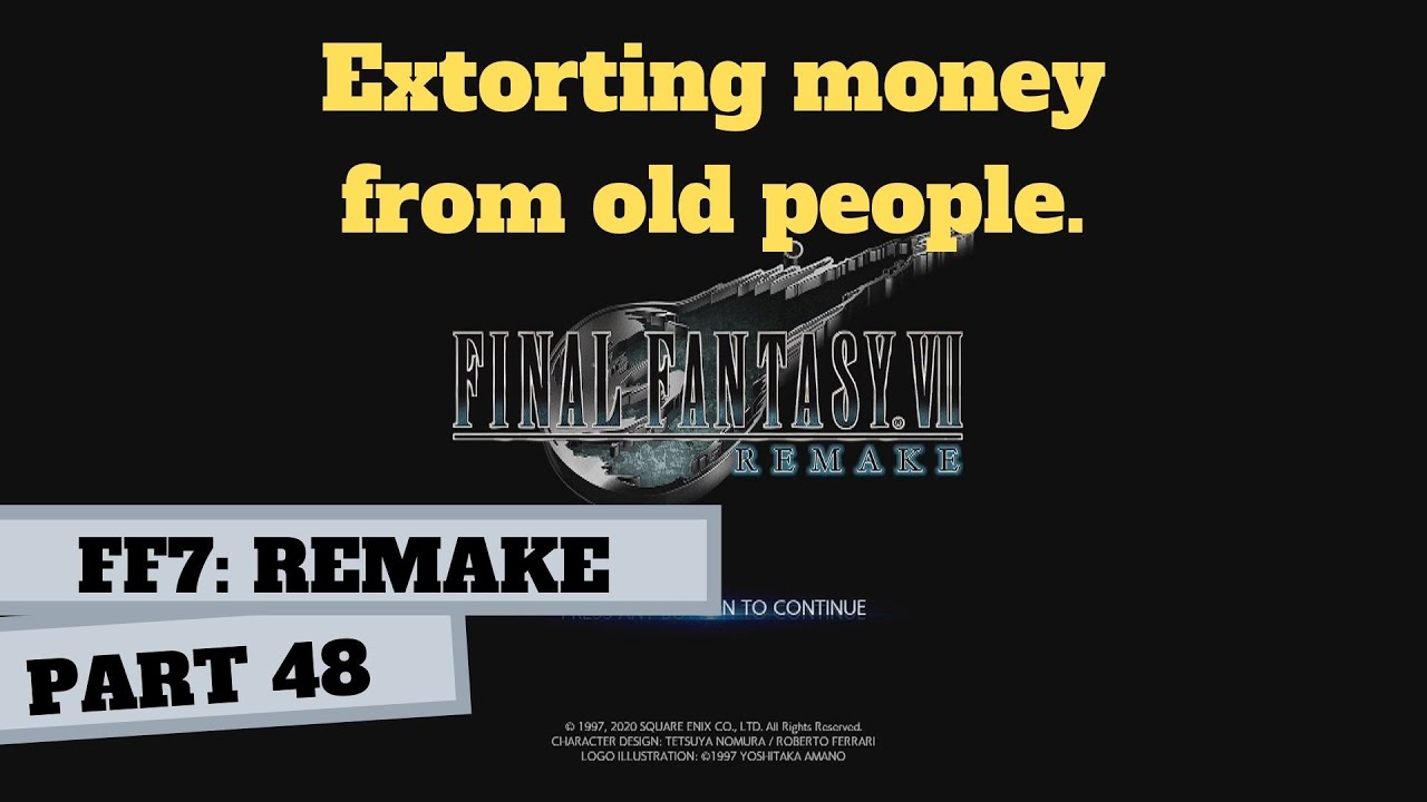 Final Fantasy 7 Remake Playthrough - Part 48 - Extorting money from old ...