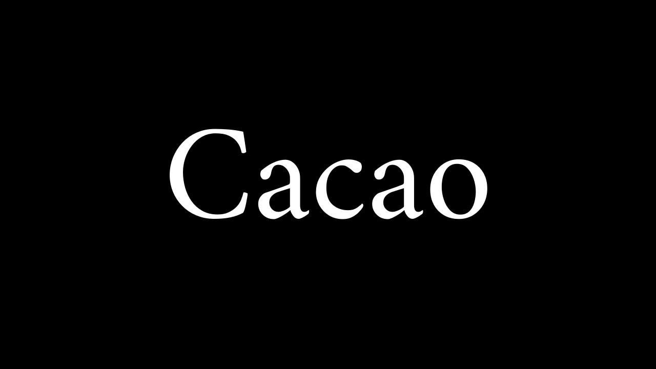 How to Pronounce Cacao (Ingredient Name) - YouTube