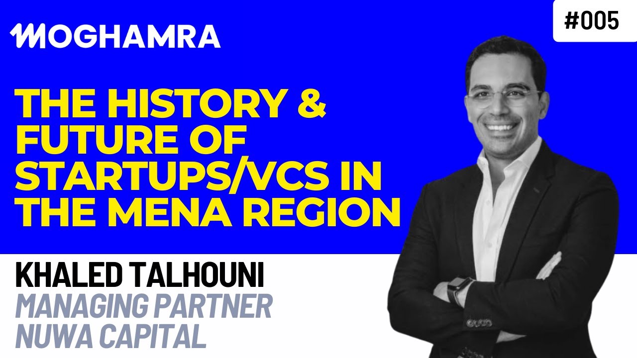 Khaled Talhouni: The History & Future of Startups/VCs in the MENA ...