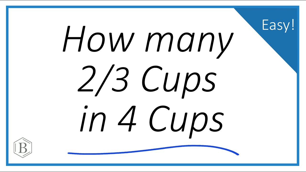 How Many 2/3 Cups Are in 4 Cups? (Simple Fraction Division) - YouTube