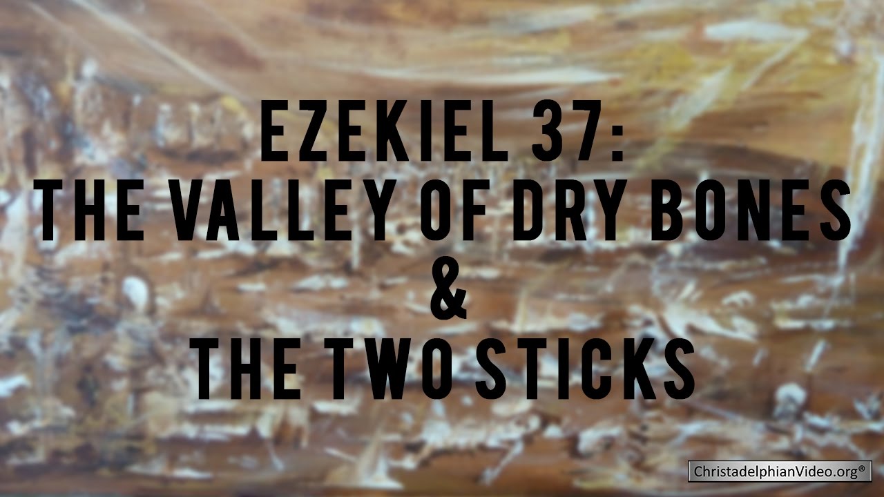 Ezekiel 37 The Valley Of Dry Bones The Two Sticks YouTube ezekiel-37-the-valley-of-dry-bones-the-two-sticks-youtube