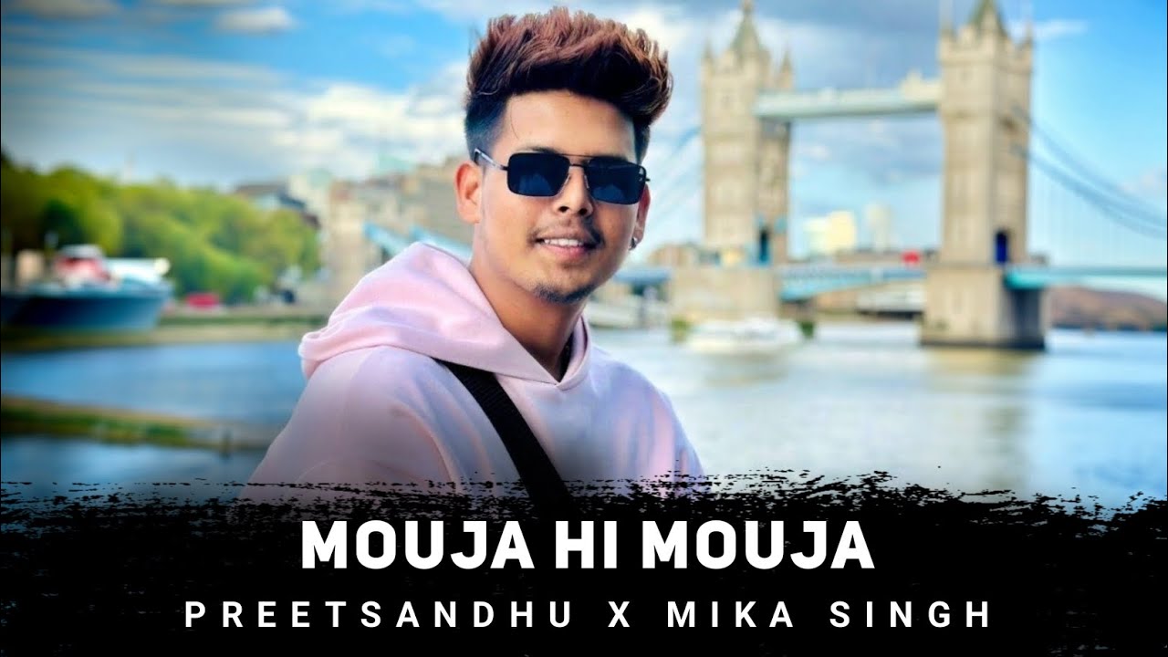 Preetsandhu X Mika Singh - Mouja Hi Mouja | Preetsandhu 8716 - Mouja Hi ...