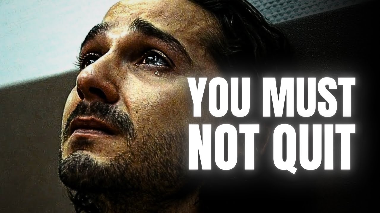 YOU MUST NOT QUIT - Motivational Speech - YouTube