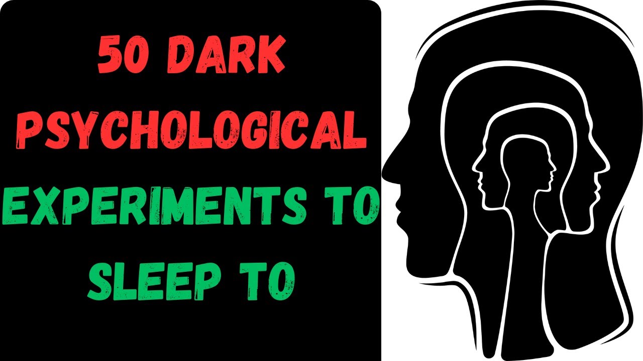 50 Dark Psychological Experiments to Sleep to - YouTube