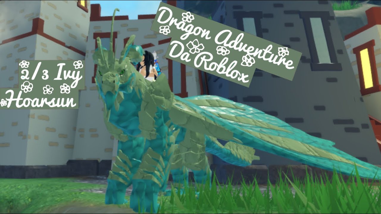 ||~🐲~DragonAdventureDARoblox~|| 2/3 Ivy Hoarsun!💚 - YouTube