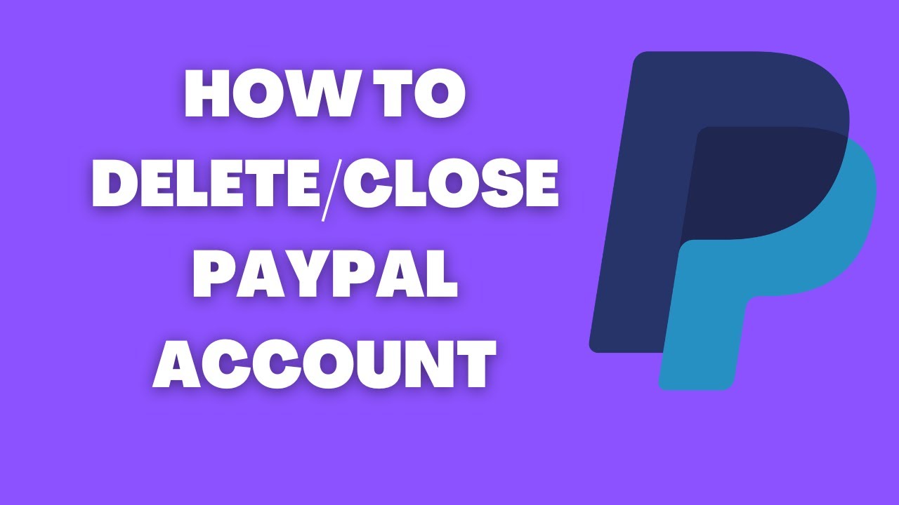 How To Delete Close Paypal Account Youtube