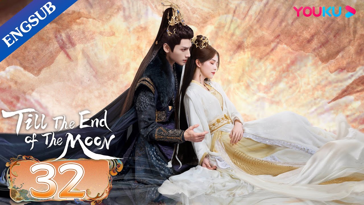 [Till The End of The Moon] EP32 | Falling in Love with the Young Devil God | Luo Yunxi/Bai Lu ...