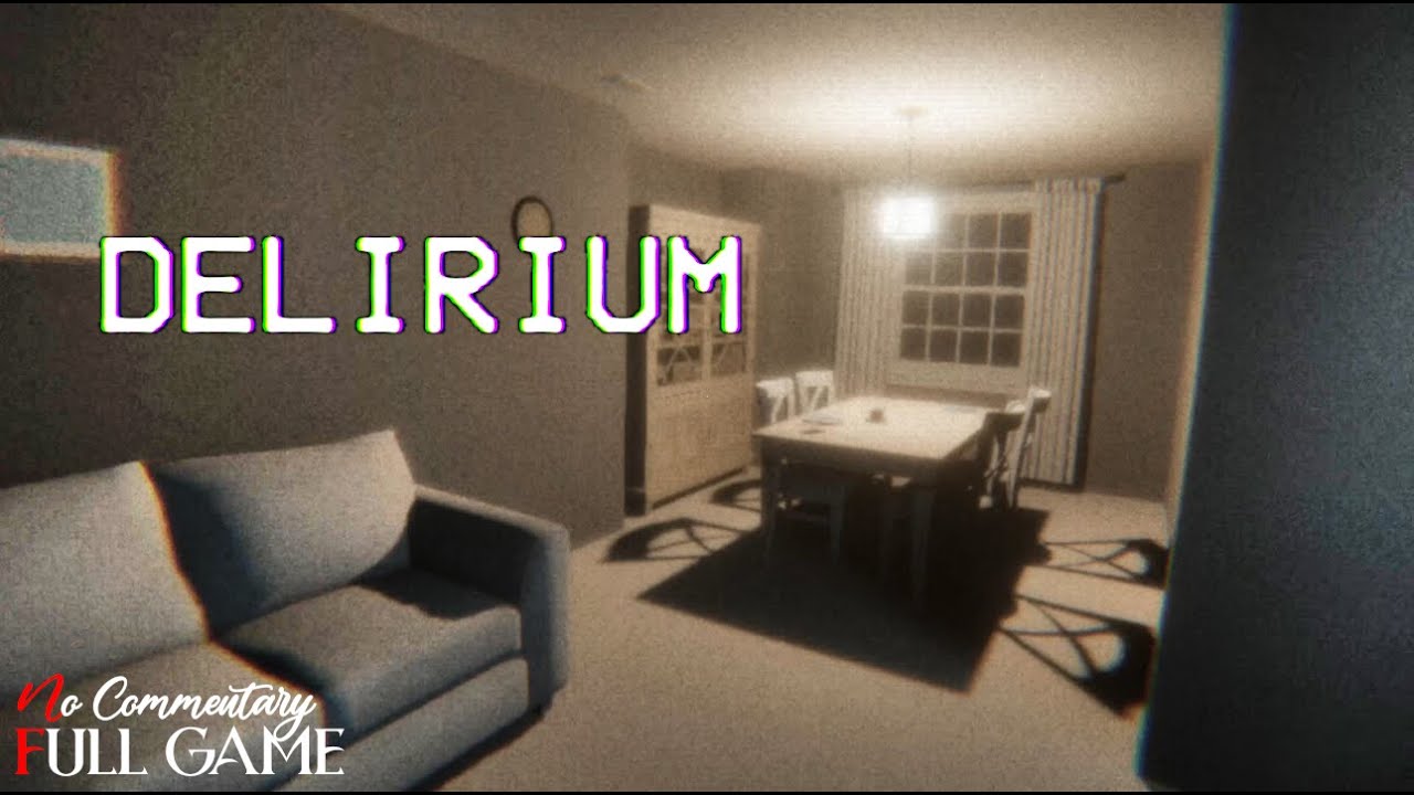 DELIRIUM - Full Psychological Horror Game |1080p/60fps| #nocommentary ...