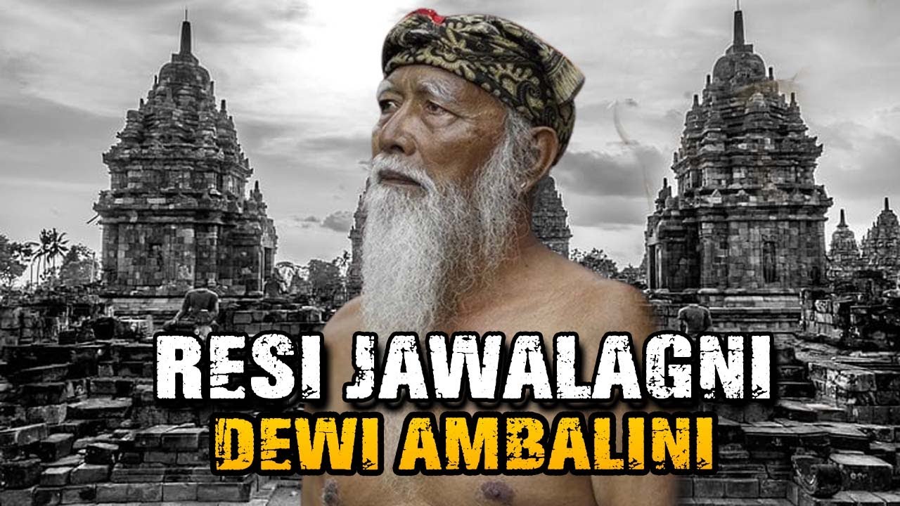 SEJARAH RESI JAWALAGNI DAN DEWI AMBALINI BABAD TANAH JAWA - YouTube