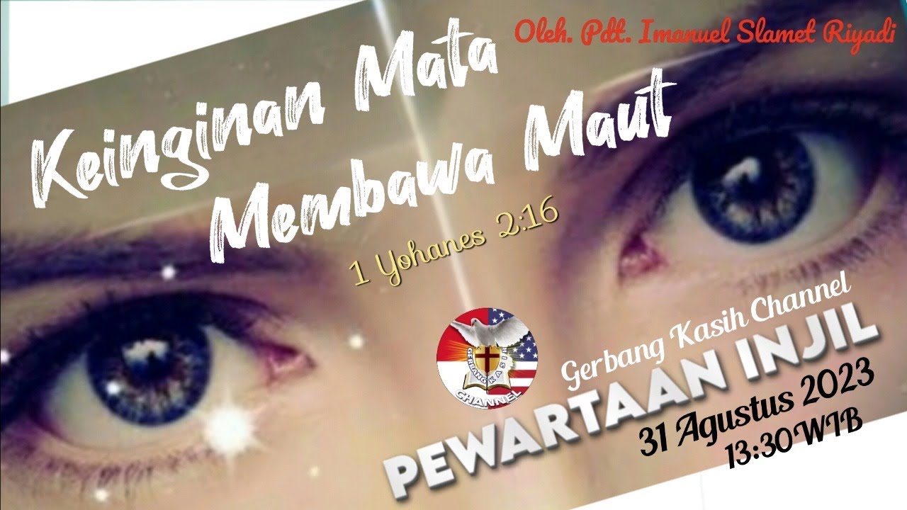 PEWARTAAN INJIL. Tema "KEINGINAN MATA MEMBAWA MAUT". Bersama Bpk. Pdt ...
