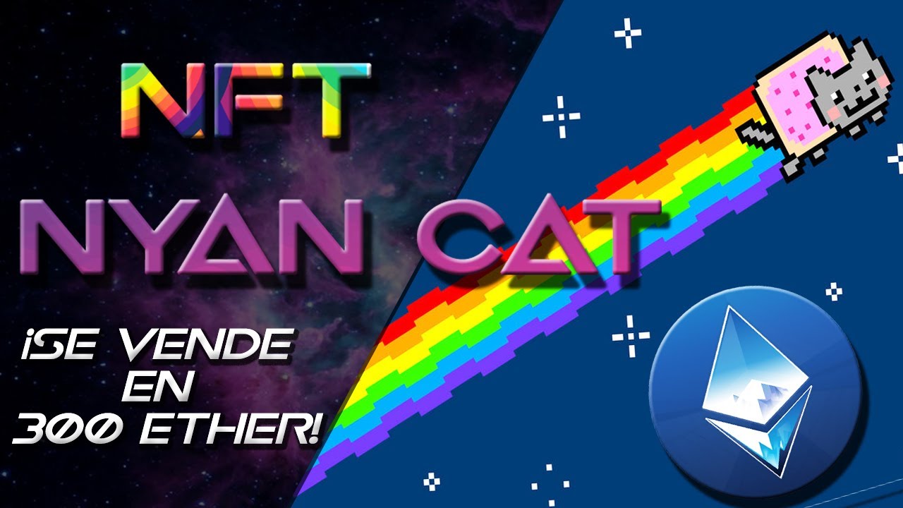 🌈NYAN CAT ¡SE VENDE en 300 ETHER! | Conoce la historia del meme de ...