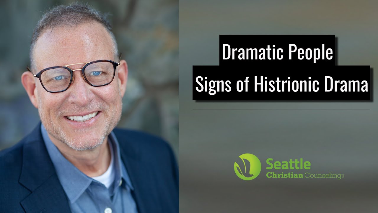 Dramatic People Signs of Histrionic Drama - YouTube