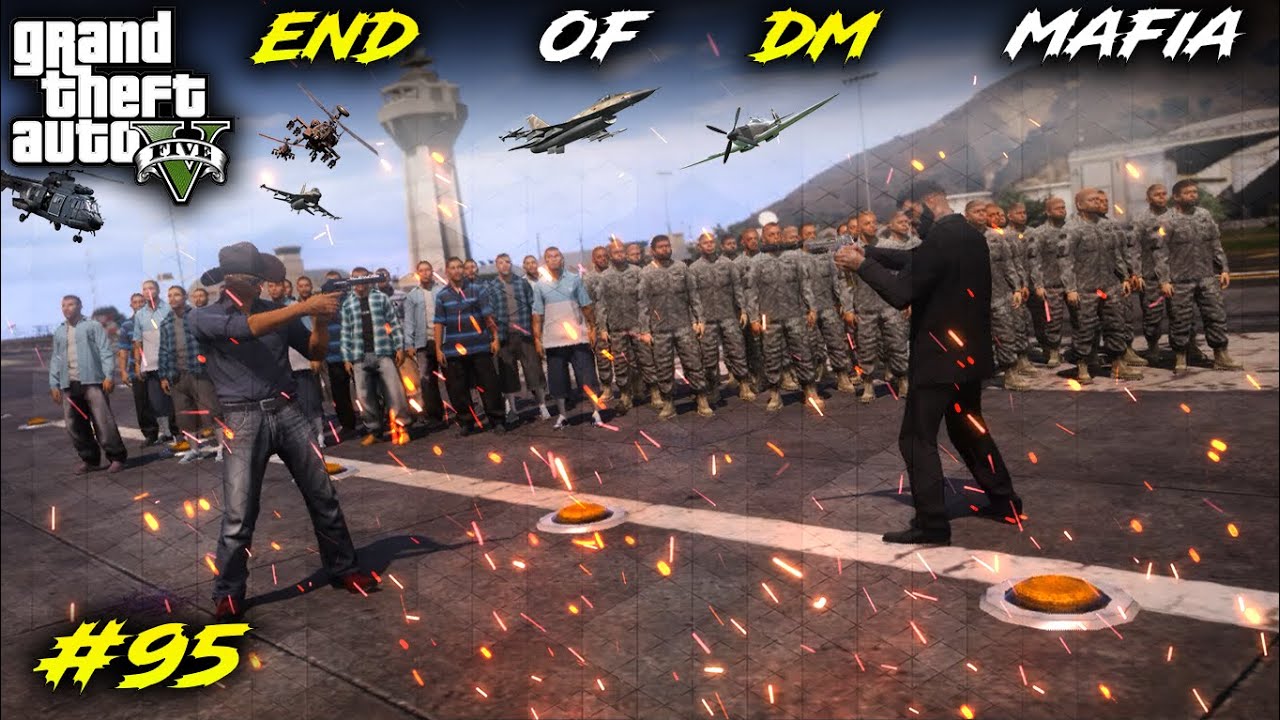 GTA 5 : #95 END OF DM MAFIA GTA V | GTA 5 GAMEPLAY - YouTube