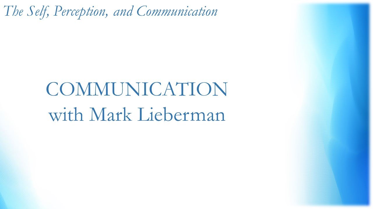 The Self, Perception, and Communication - YouTube