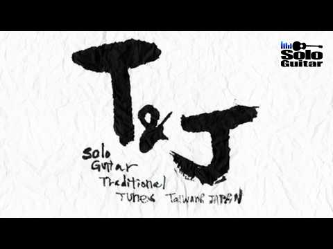 T&J - Solo Guitar Traditional Tunes of Taiwan & Japan