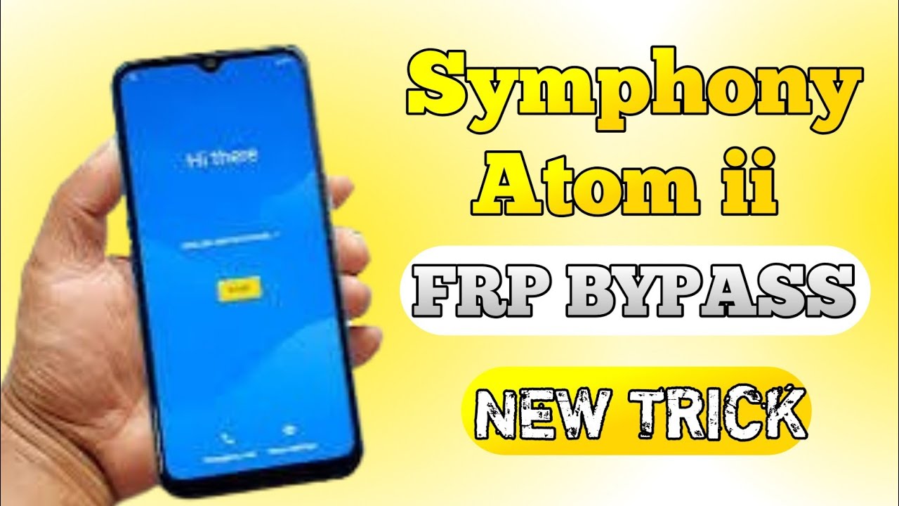 SYMPHONY ATOM II FRP BYPASS | SYMPHONY ATOM II GOOGLE LOCK REMOVE ...