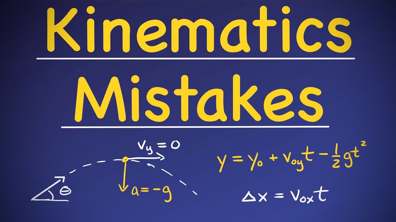 Common Mistakes in Kinematics - What To Do and Not to Do - YouTube