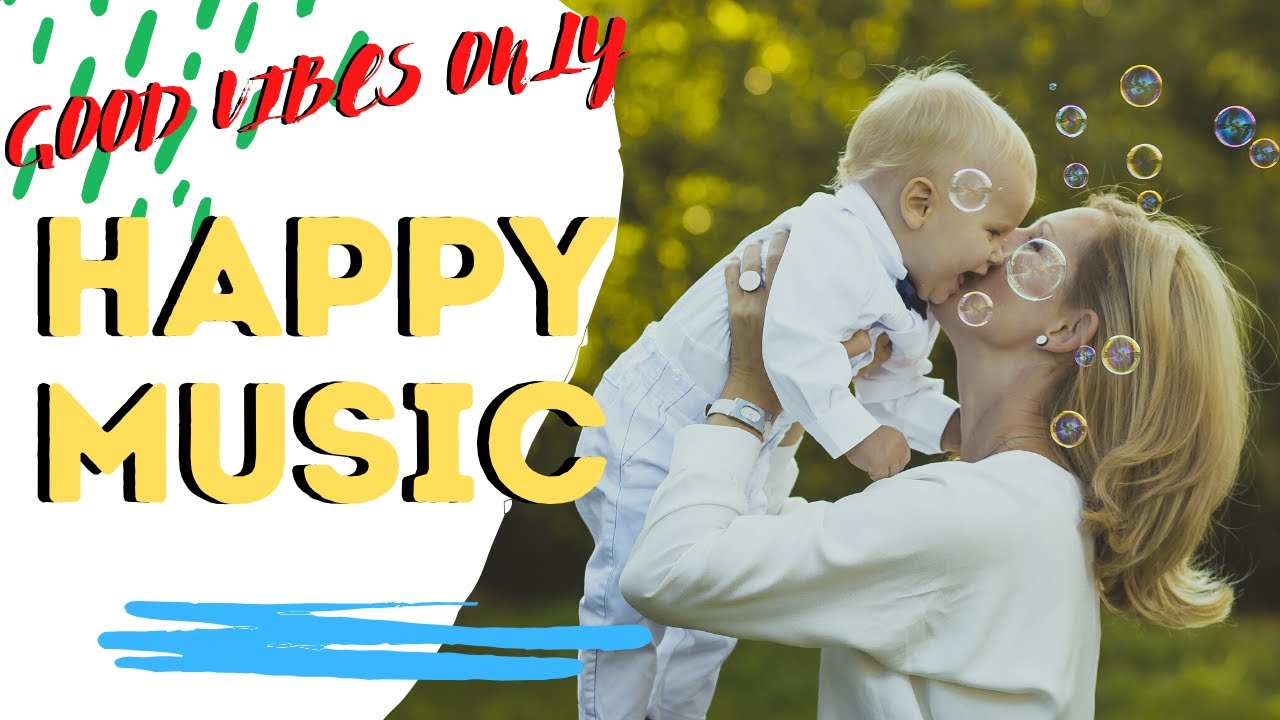 Want Some Positive And Good Vibes😀? Listen To Our Happy Upbeat Music ...