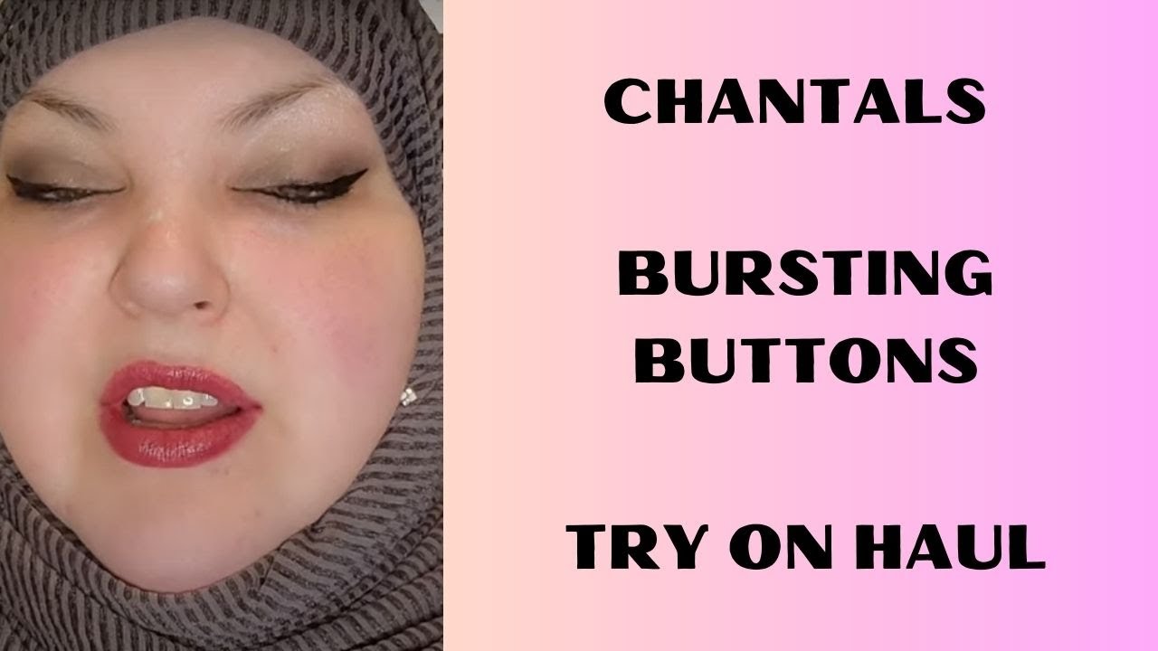 CHANTALS BURSTING BUTTONS TRY ON HAUL - YouTube